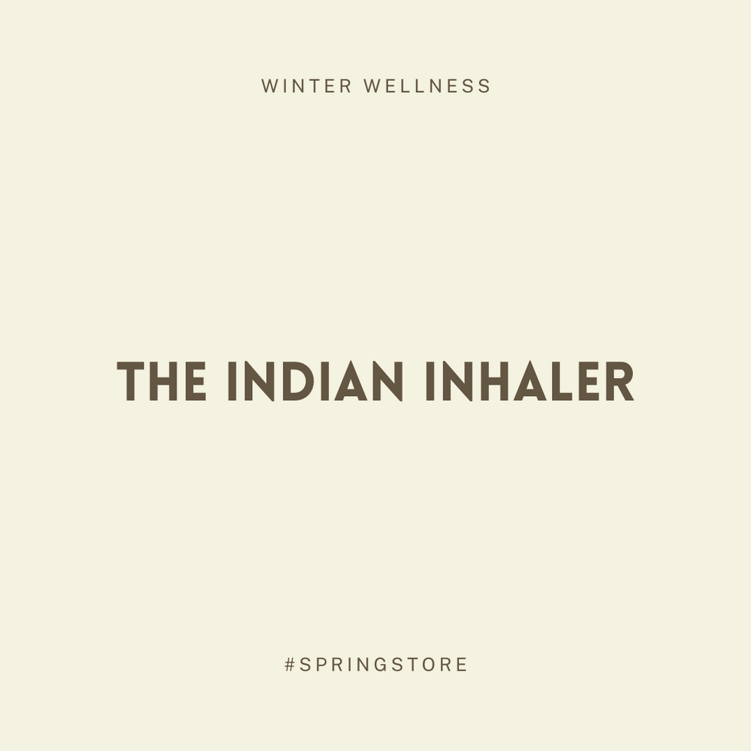 Winter Wellness: THE INDIAN INHALER – Spring Store
